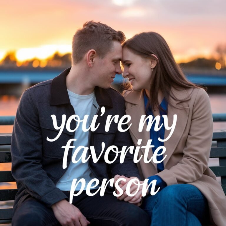 Heartfelt My Favorite Person Quotes To Brighten Their Day
