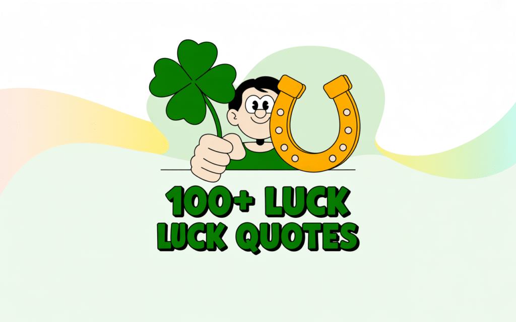 100+ Best Luck Quotes About Life, Inspiration & Motivation