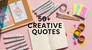 50+ Creative Quotes To Spark Inspiration And Design Ideas