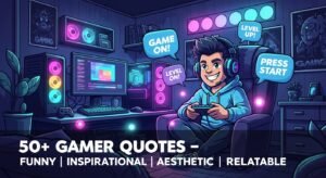 🎮 50+ Gamer Quotes: Funny, Inspirational, Aesthetic & Relatable For ...